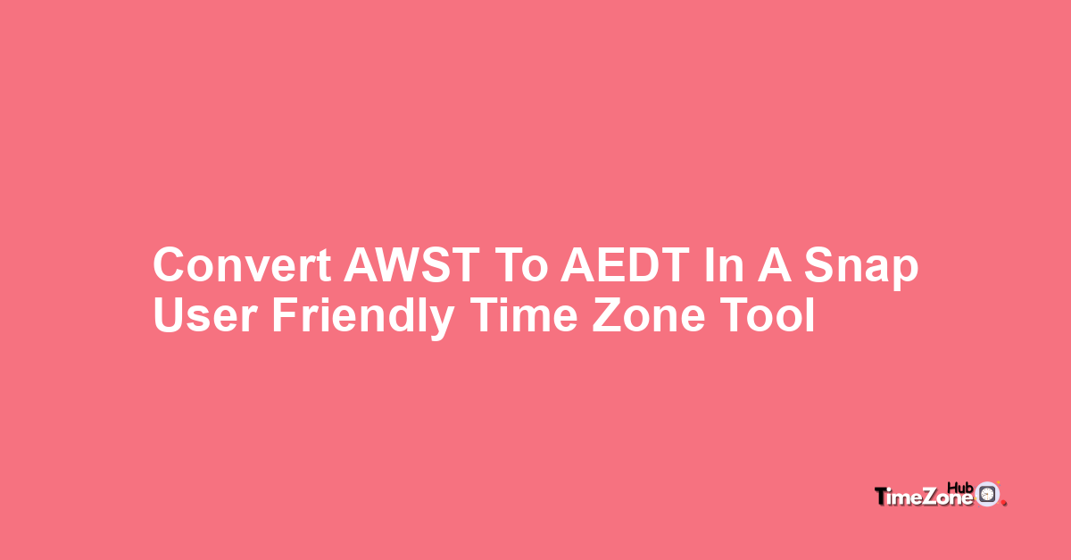 AWST to AEDT | Timezone Time Converter