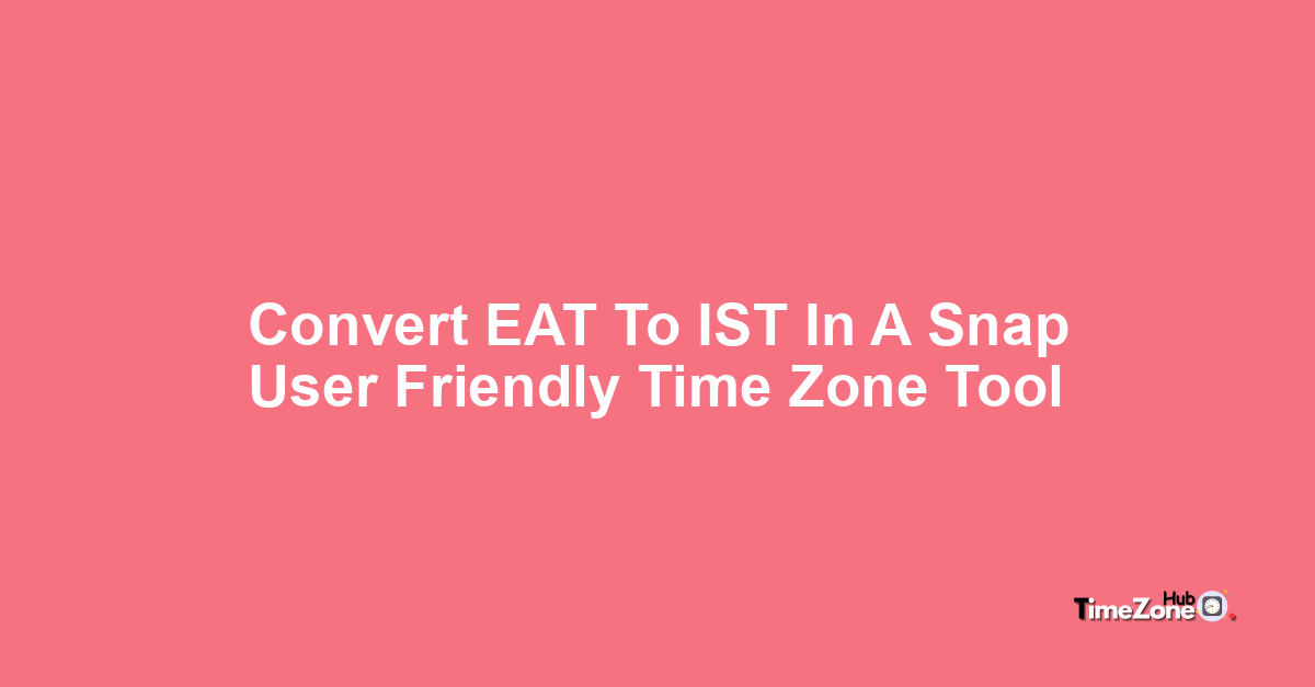 EAT To IST Timezone Time Converter